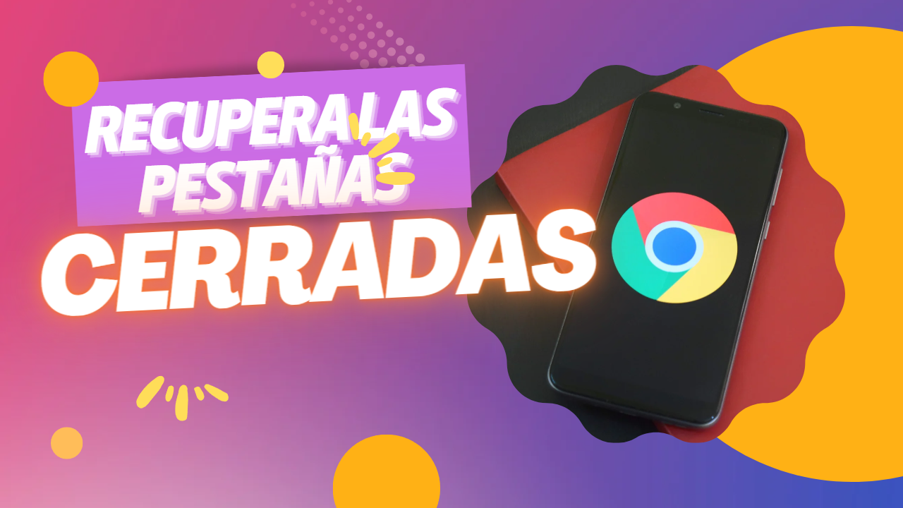 Cómo RECUPERAR pestañas cerradas en Google Chrome SIN TECLADO 2023 - Tecnologia83